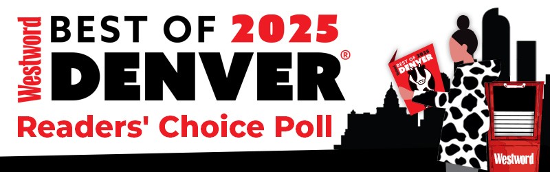Best Of Denver® Readers' Poll 2025 | Denver Westword | The Leading Independent News Source in ...